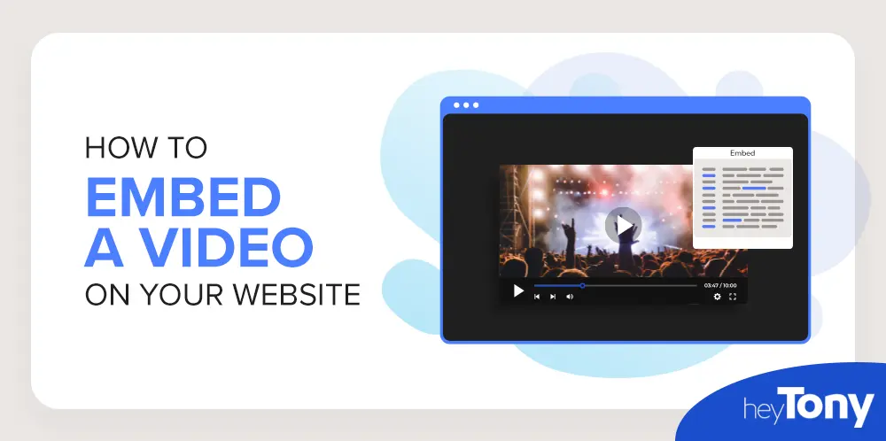 Should You Embed Videos On Your Website - HeyTony